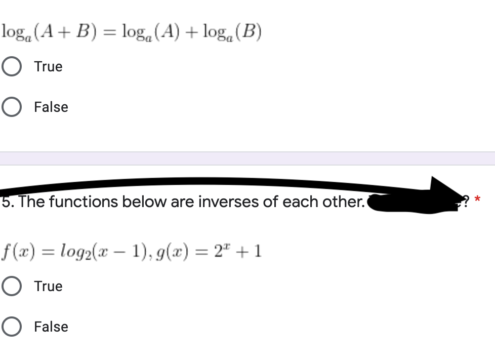 Solved loga (A+B) = loga (A) + log, (B) O True O False 5. | Chegg.com