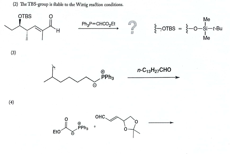 Solved (2) The TBS-group is stable to the Wittig reaction | Chegg.com