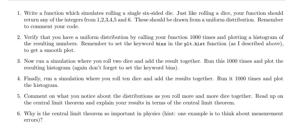 Solved 1. Write a function which simulates rolling a single | Chegg.com