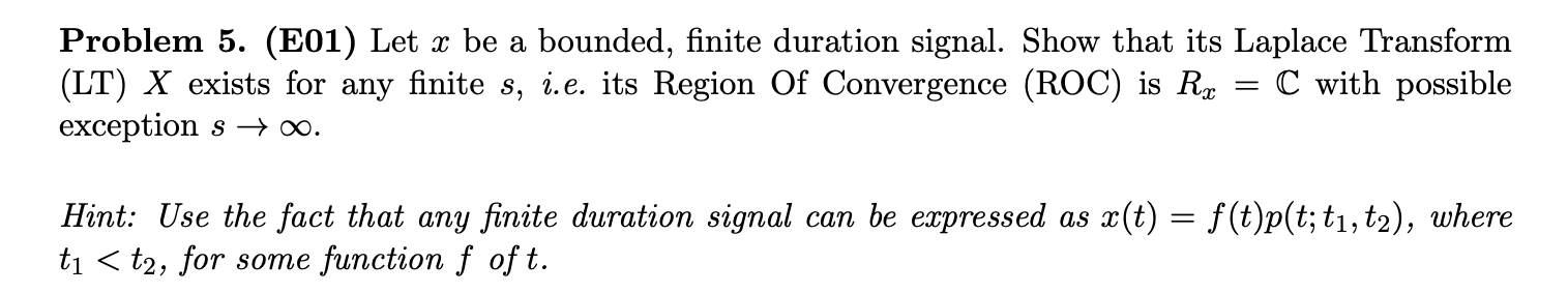 Solved Problem 5. (E01) Let x be a bounded, finite duration | Chegg.com
