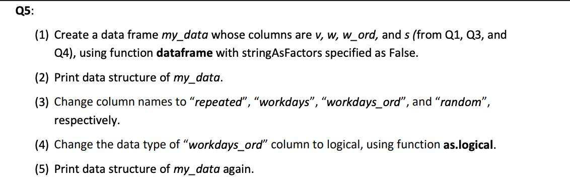 (Solved) : Q5 1 Create Data Frame Mydata Whose Columns V W Word S Q1 Q3 ... (Solved) : Q5 1 Create Data Frame Mydata Whose Columns V W Word S Q1 Q3 ...