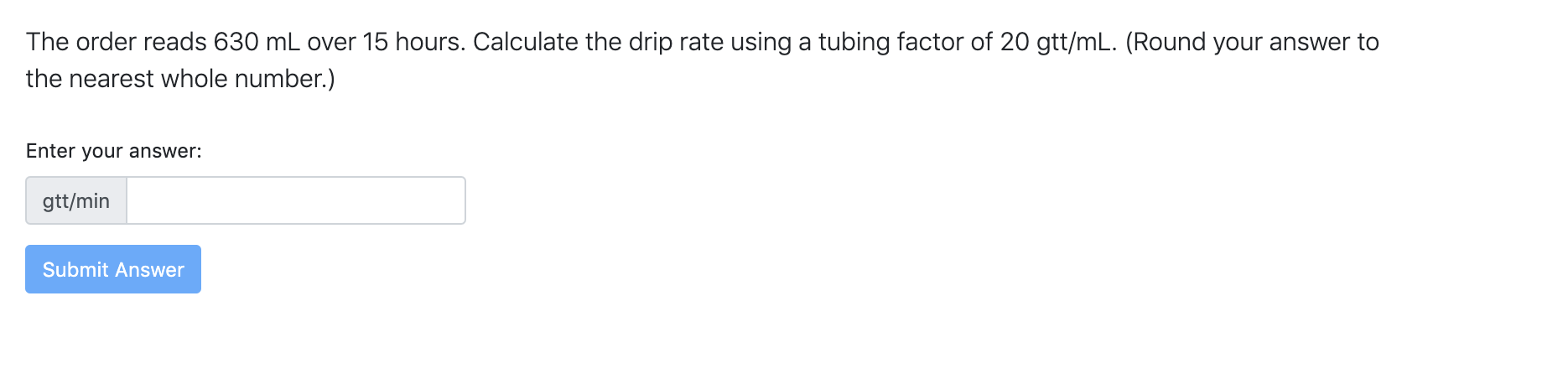 Solved The order reads 630 mL over 15 hours. Calculate the | Chegg.com