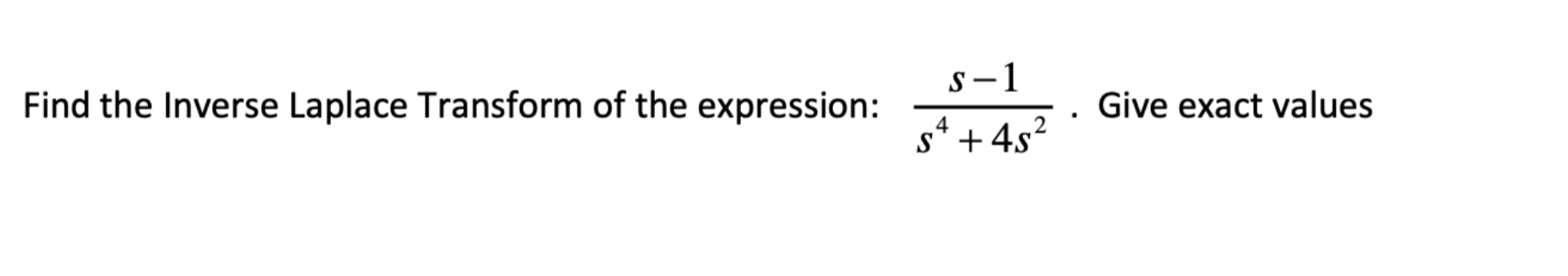 Solved Find the Inverse Laplace Transform of the expression: | Chegg.com