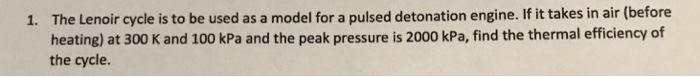 Solved The Lenoir cycle is to be used as a model for a | Chegg.com