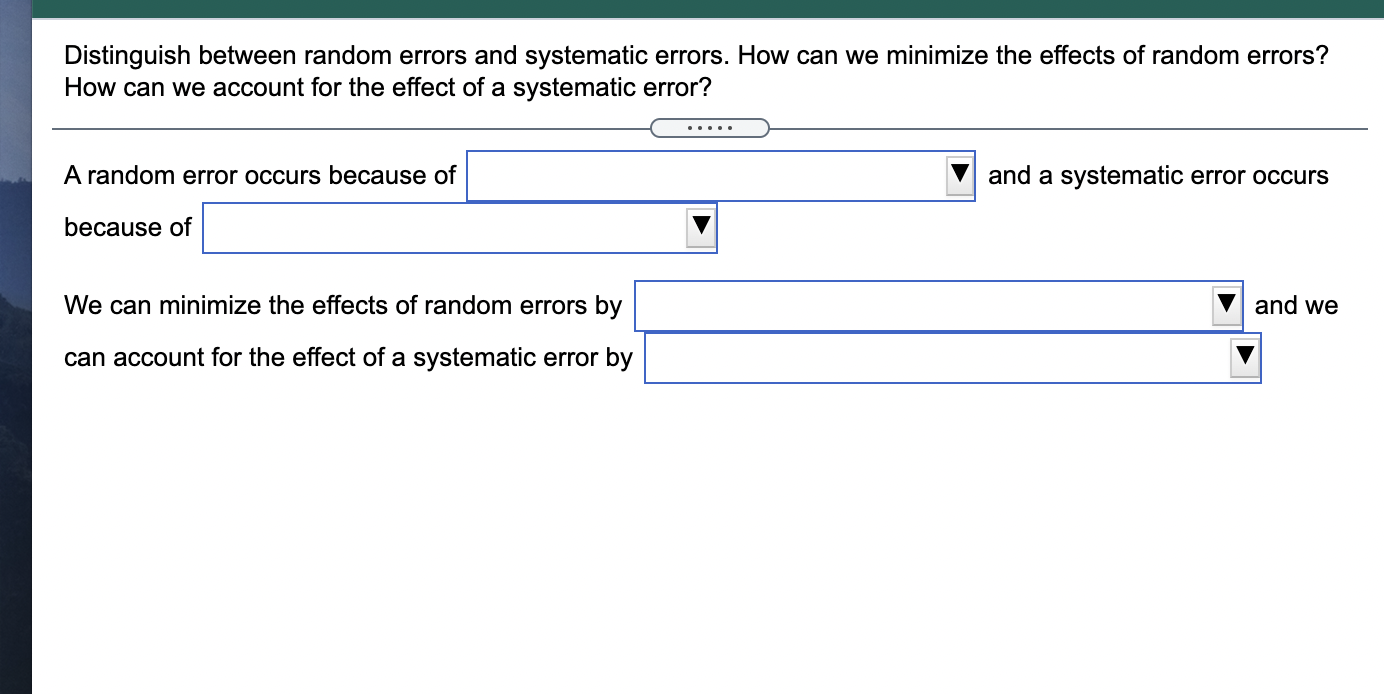 Solved Distinguish between random errors and systematic | Chegg.com Solved Distinguish between random errors and systematic | Chegg.com