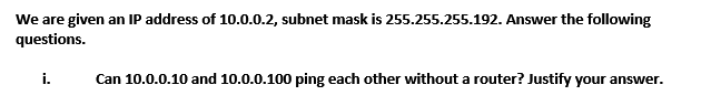 Solved We are given an IP address of 10.0.0.2, subnet mask | Chegg.com