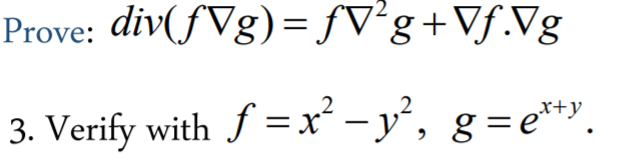 Solved Prove: div( fVg)= f Vºg+Vf.Vg x+ = 3. Verify with f = | Chegg.com