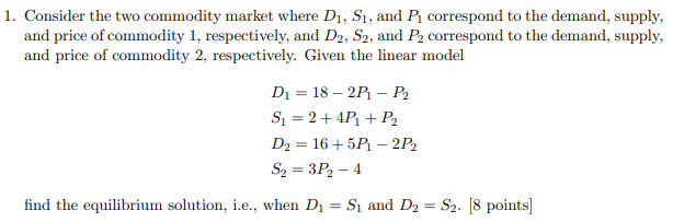 Solved 1. Consider the two commodity market where D1, S1, | Chegg.com