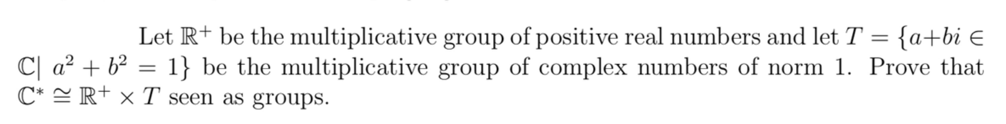 Solved Let R+ be the multiplicative group of positive real | Chegg.com