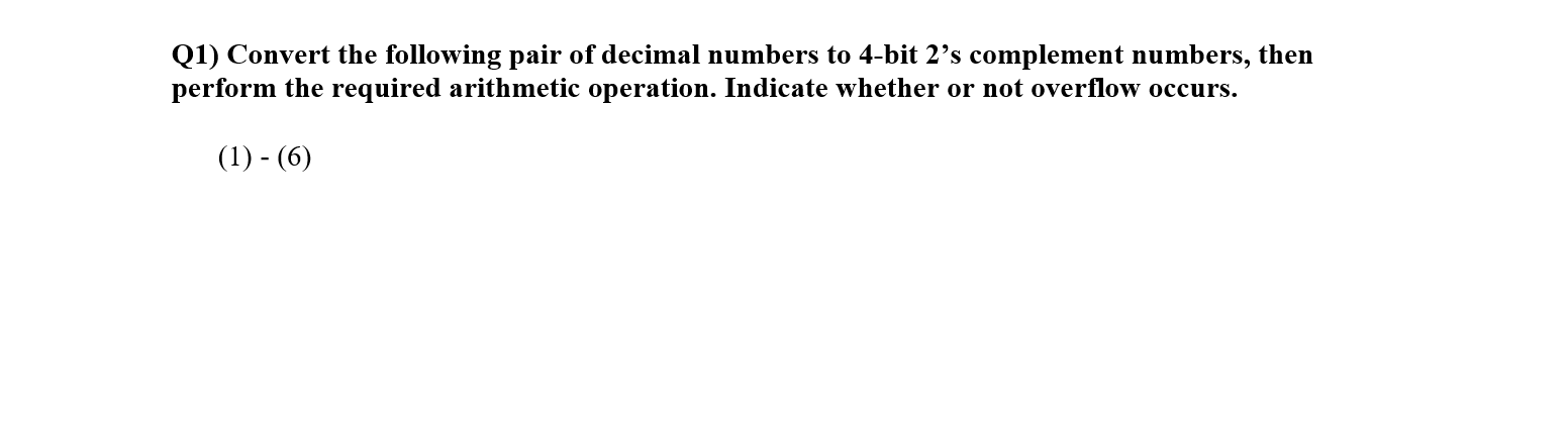 Solved Q1) Convert the following pair of decimal numbers to | Chegg.com