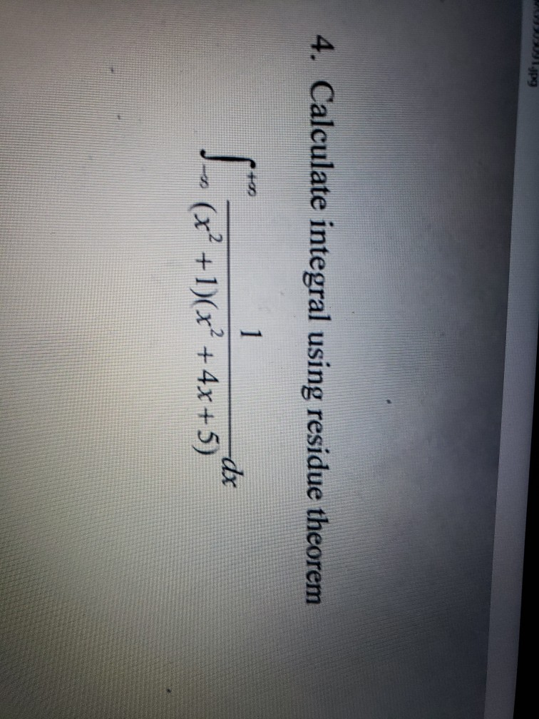 Solved Calculate integral using residue theorem - 0 (x2 + | Chegg.com