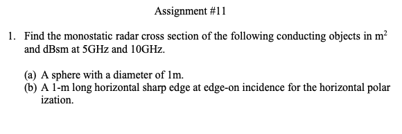 Assignment #11 1. Find the monostatic radar cross | Chegg.com