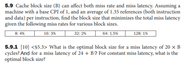 Solved 5.9 Cache block size (B) can affect both miss rate | Chegg.com