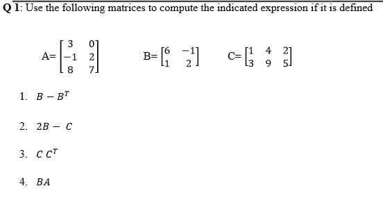 Solved Q1: Use the following matrices to compute the | Chegg.com