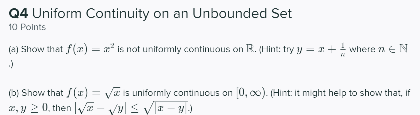 Solved Q4 Uniform Continuity on an Unbounded Set 10 Points = | Chegg.com