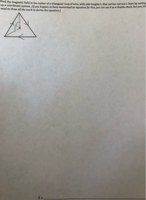 Solved Find the magnetic field in the center of a triangular | Chegg.com
