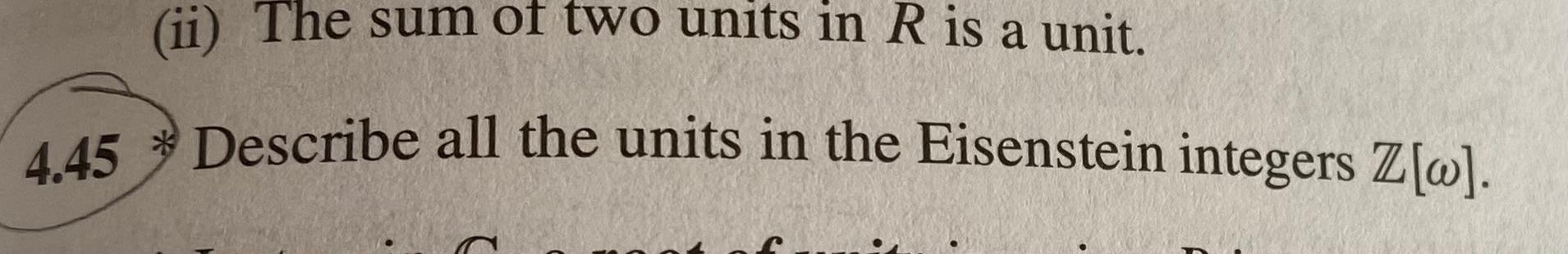Solved (ii) The sum of two units in R is a unit. 1.45 | Chegg.com