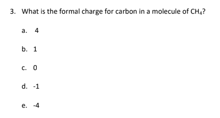 Solved 3. What is the formal charge for carbon in a molecule | Chegg.com