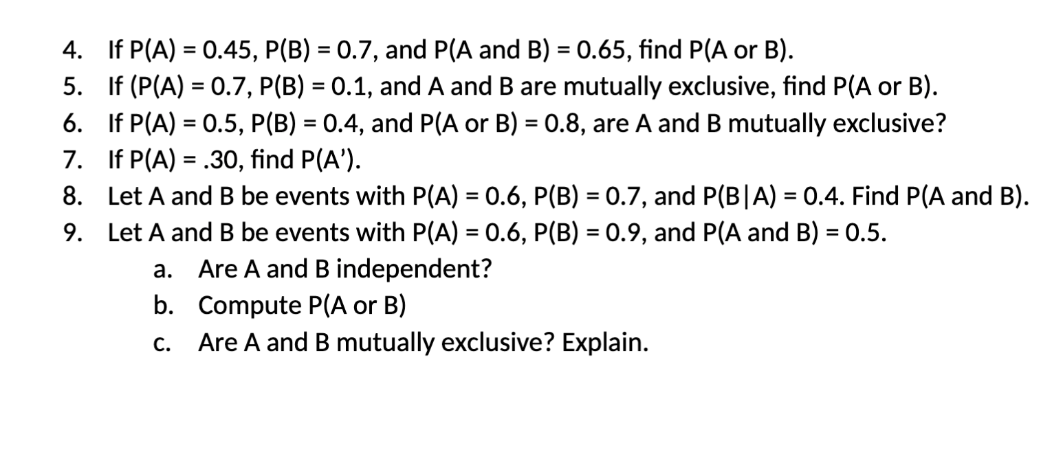 Solved 4. If P(A) = 0.45, P(B) = 0.7, and P(A and B) = 0.65, | Chegg.com