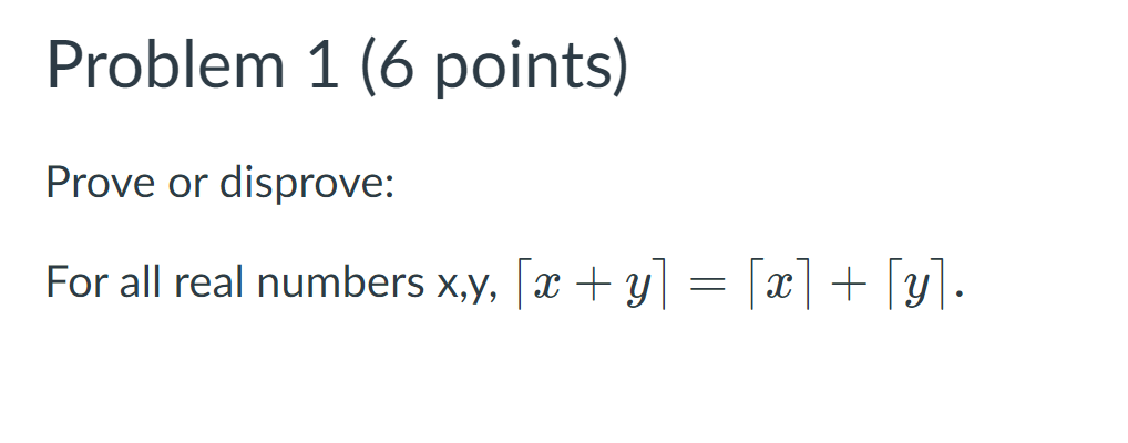 Solved Problem 1 (6 points) Prove or disprove: For all real | Chegg.com