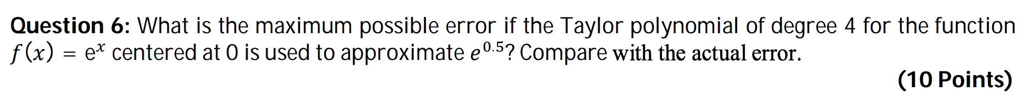 Solved Question 6: What is the maximum possible error if the | Chegg.com