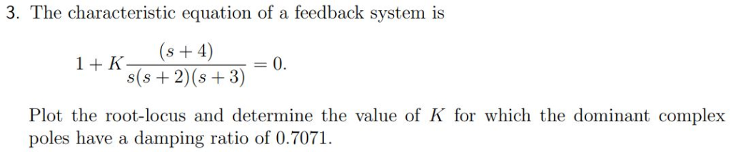 Solved 3. The characteristic equation of a feedback system | Chegg.com