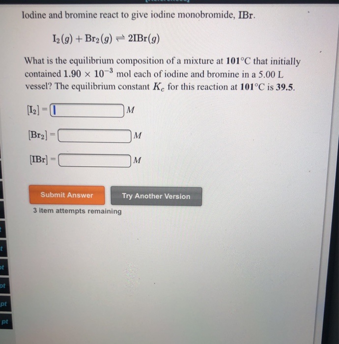 Solved lodine and bromine react to give iodine monobromide, | Chegg.com