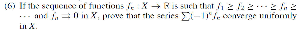 Solved . (6) If the sequence of functions fn:X → Ris such | Chegg.com