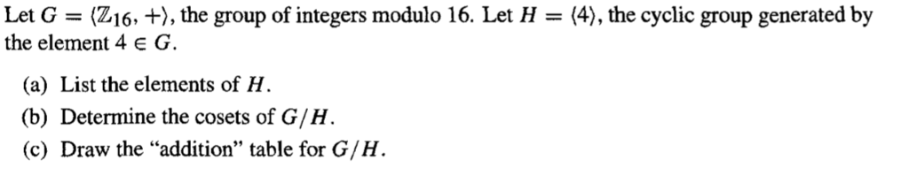 Solved Let G = (Z16, +), the group of integers modulo 16. | Chegg.com