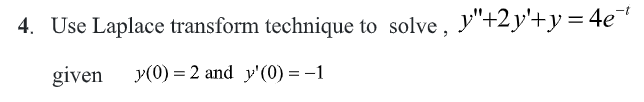 Solved 4. Use Laplace transform technique to solve , y"+2 | Chegg.com