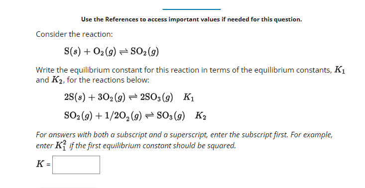 Solved Consider the reaction:S(s)+O2(g)⇌SO2(g)Write the | Chegg.com