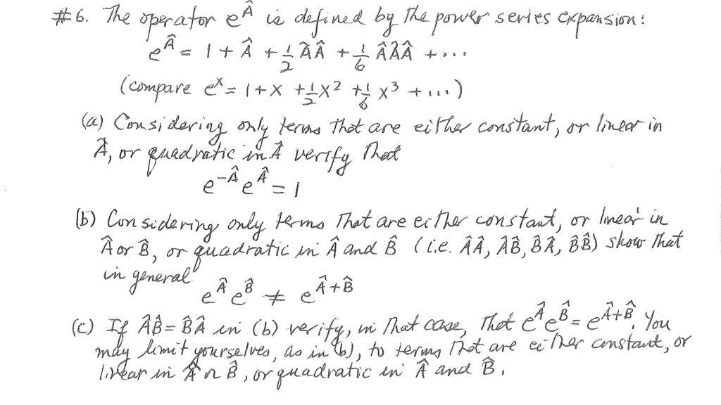 Solved #6. The operator eÂ is defined by the power series | Chegg.com
