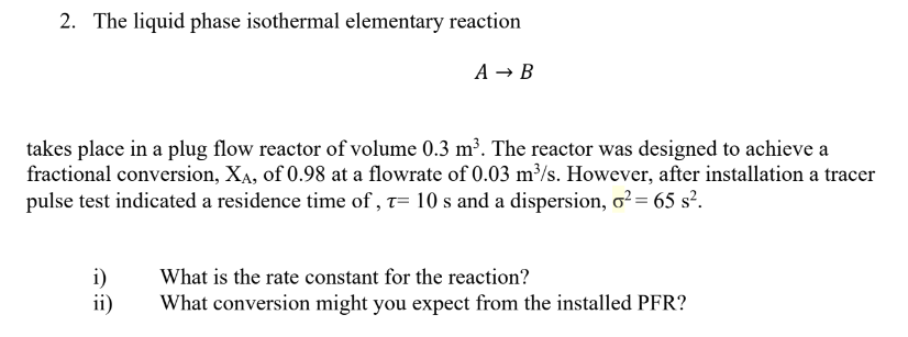 Solved 2. The liquid phase isothermal elementary reaction | Chegg.com