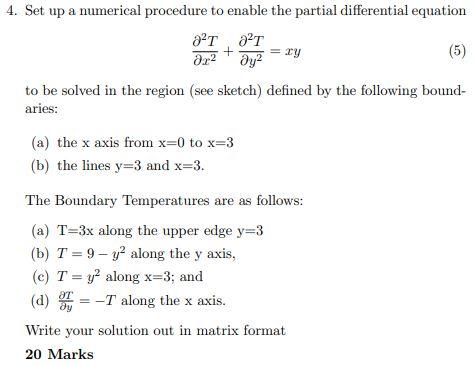Solved =ry 4. Set up a numerical procedure to enable the | Chegg.com