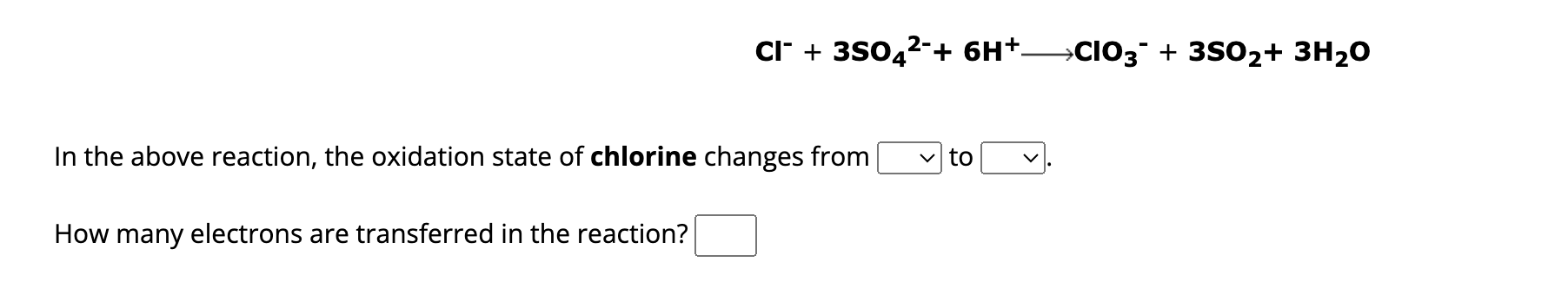 Solved Cl−+3SO42−+6H+ ClO3−+3SO2+3H2O In the above reaction, | Chegg.com