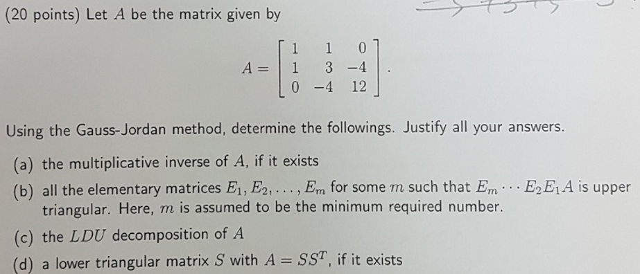 Solved 2 (20 points) Let A be the matrix given by A= 1 1 0 1 | Chegg.com
