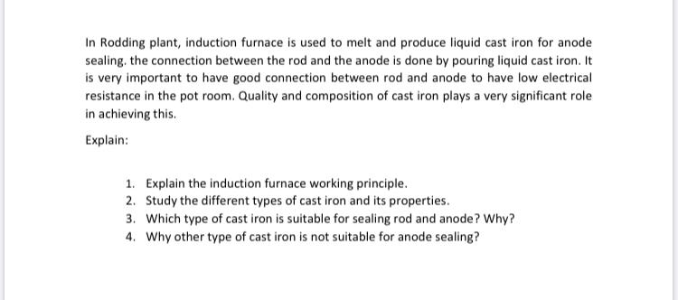 Solved In Rodding plant, induction furnace is used to melt | Chegg.com