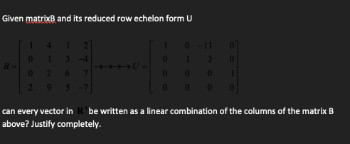 Solved Given matrixB and its reduced row echelon form U | Chegg.com