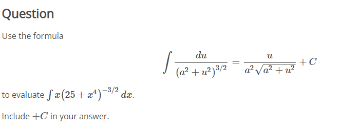 Solved Question Use the formula ∫(a2+u2)3/2du=a2a2+u2u+C to | Chegg.com