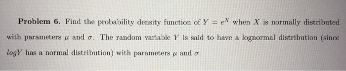 Solved Problem 6, Find the probability density function of Y | Chegg.com