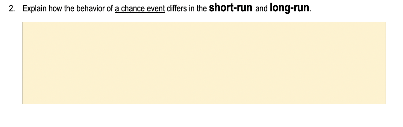 Solved 2. Explain how the behavior of a chance event differs | Chegg.com