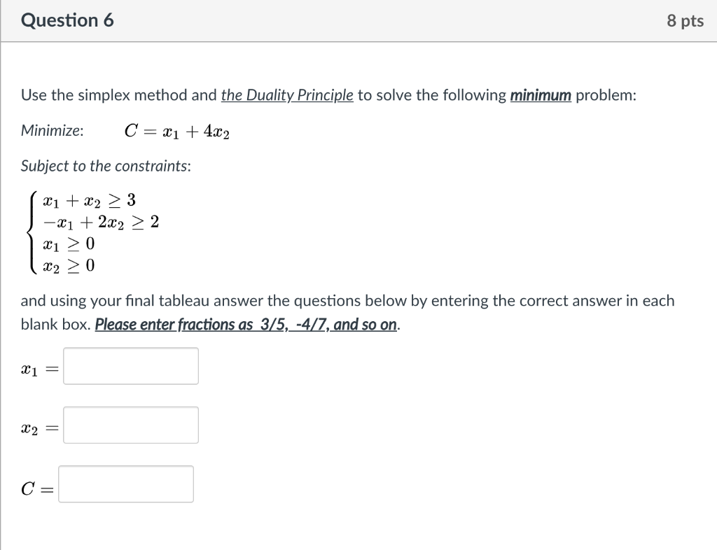 Solved Question 6 8 pts Use the simplex method and the | Chegg.com