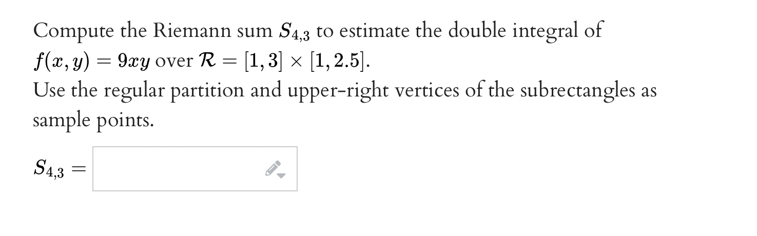 Solved Compute the Riemann sum S4,3 to estimate the double | Chegg.com