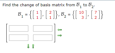 Solved Find the change of basis matrix from B, to B2 10 1 7 | Chegg.com