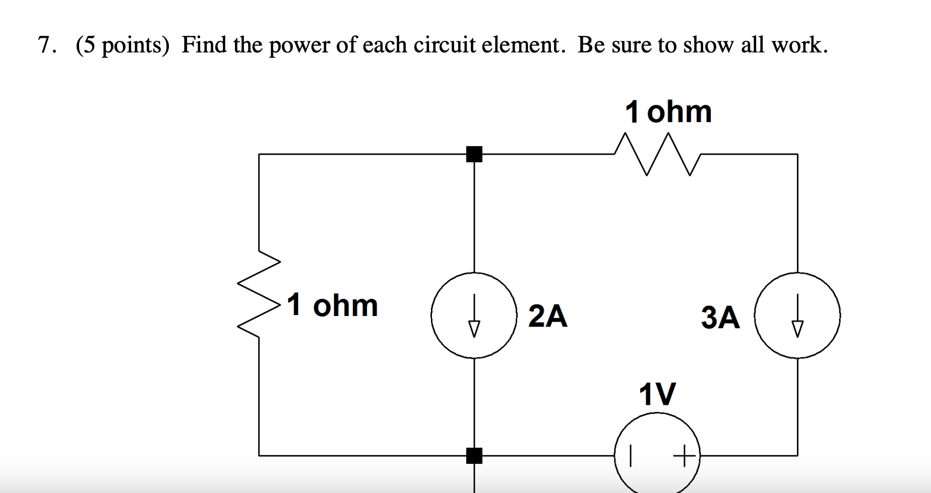 Solved 7. (5 points) Find the power of each circuit element. | Chegg.com