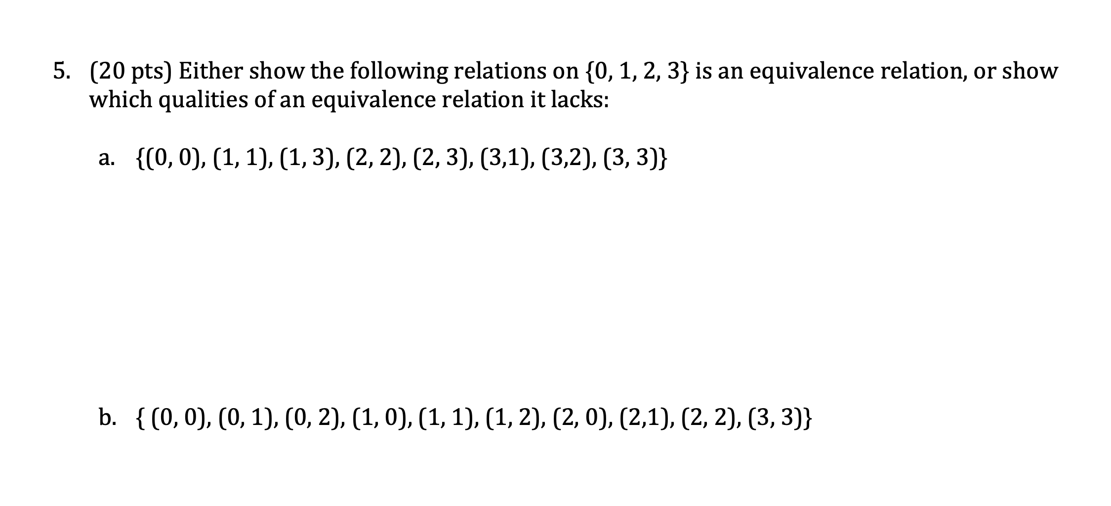 Solved (20 pts) ﻿Either show the following relations | Chegg.com