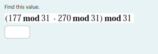 Solved Find this value. (177mod31⋅270mod31)mod31 | Chegg.com