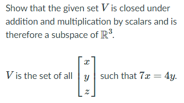 Solved Show that the given set V is closed under addition | Chegg.com