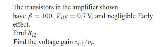 Solved The transistors in the amplifier shown have ß = 100, | Chegg.com