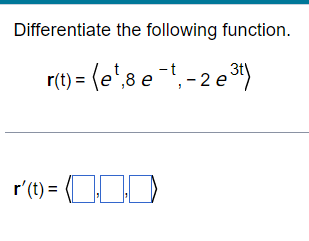 Solved Differentiate the following function. | Chegg.com